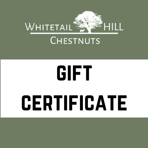 Gift Certificate – Whitetail Hill Chestnuts